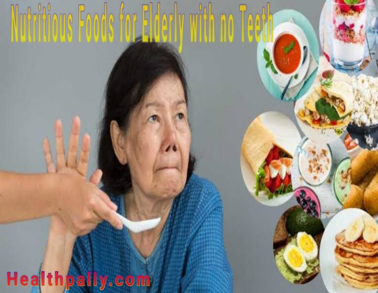 Soft Nutritious Foods For Elderly With No Teeth - HealthPally.com